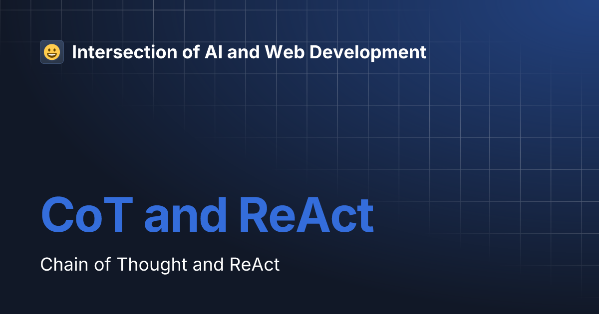 CoT and ReAct | Intersection of AI and Web Development